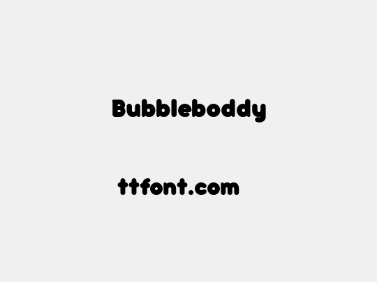 Bubbleboddy 在线预览-免费下载 - 天天字体