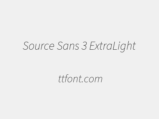 Source Sans 3 ExtraLight 在线预览-免费下载 - 天天字体