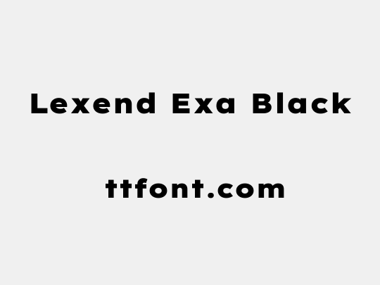 Lexend Exa Black 在线预览-免费下载 - 天天字体