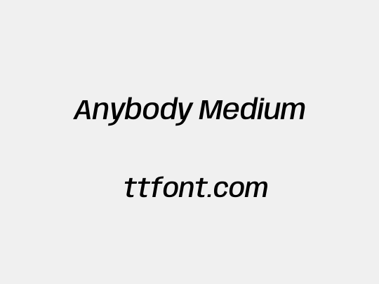 Anybody Medium 在线预览-免费下载 - 天天字体