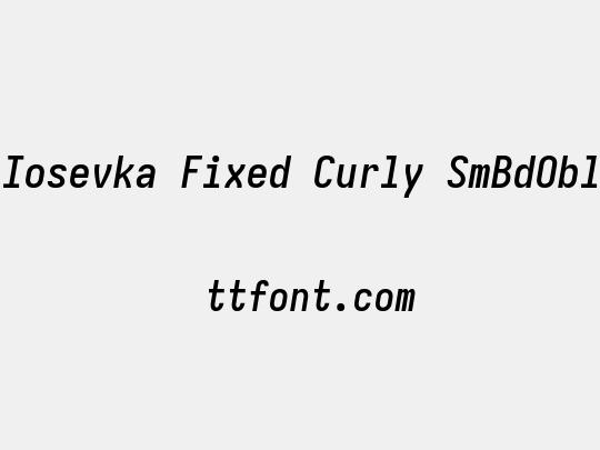 Iosevka Fixed Curly SmBdObl 在线预览-免费下载 - 天天字体