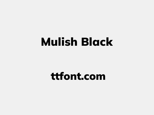 Mulish Black 在线预览-免费下载 - 天天字体