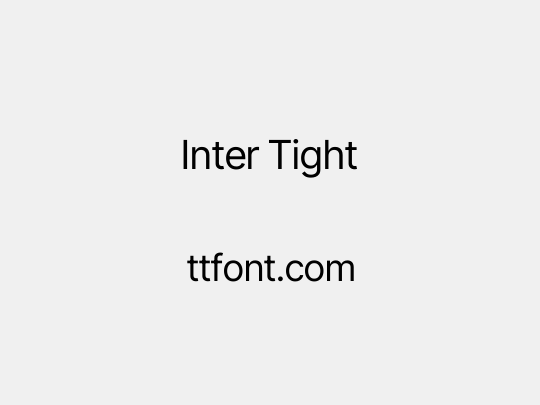 Inter Tight 在线预览-免费下载 - 天天字体