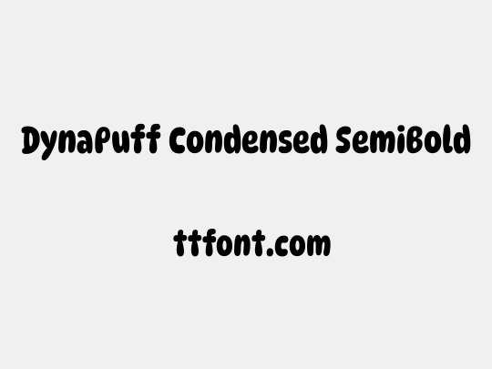DynaPuff Condensed SemiBold 在线预览-免费下载 - 天天字体