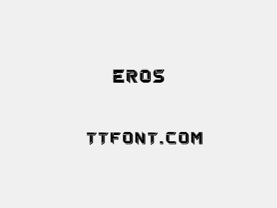 Eros 在线预览-免费下载 - 天天字体