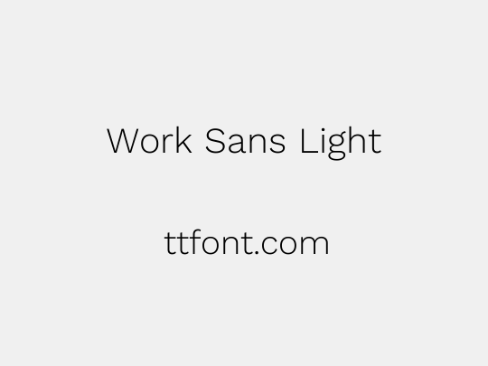 Work Sans Light 在线预览-免费下载 - 天天字体