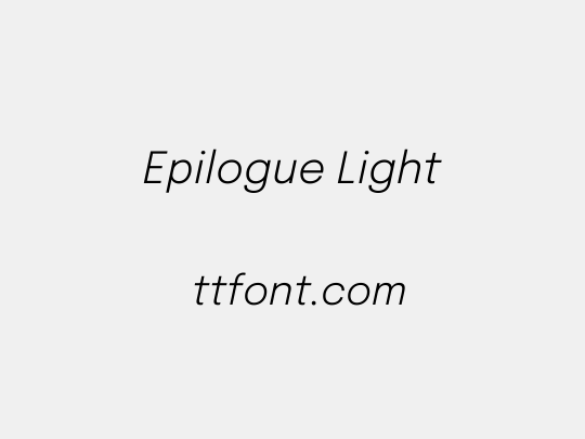 Epilogue Light 在线预览-免费下载 - 天天字体