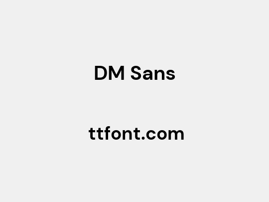 DM Sans 在线预览-免费下载 - 天天字体