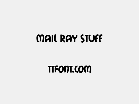 Mail Ray Stuff 在线预览-免费下载 - 天天字体