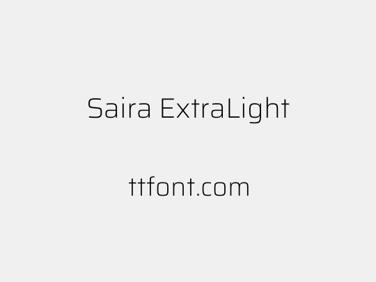 Saira ExtraLight 在线预览-免费下载 - 天天字体