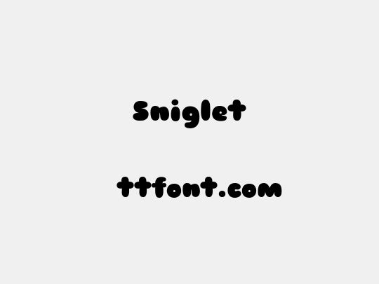 Sniglet 在线预览-免费下载 - 天天字体