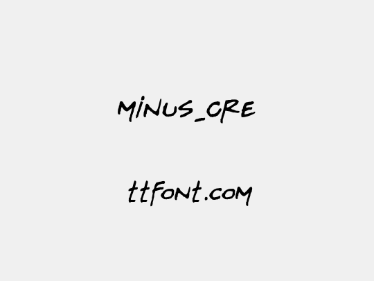 MINUS_CRE 在线预览-免费下载 - 天天字体