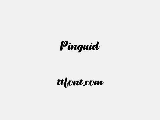 Pinguid 在线预览-免费下载 - 天天字体