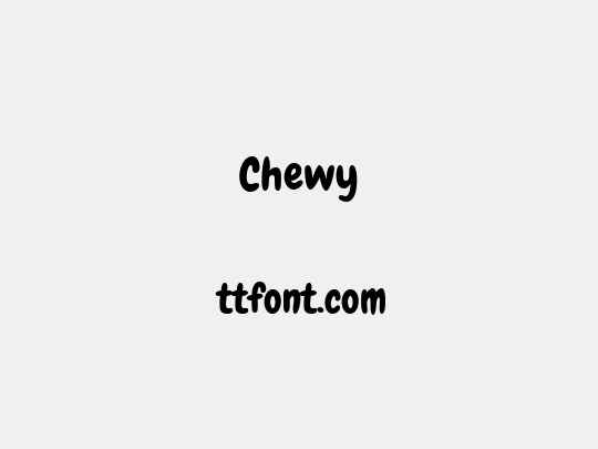 Chewy 在线预览-免费下载 - 天天字体
