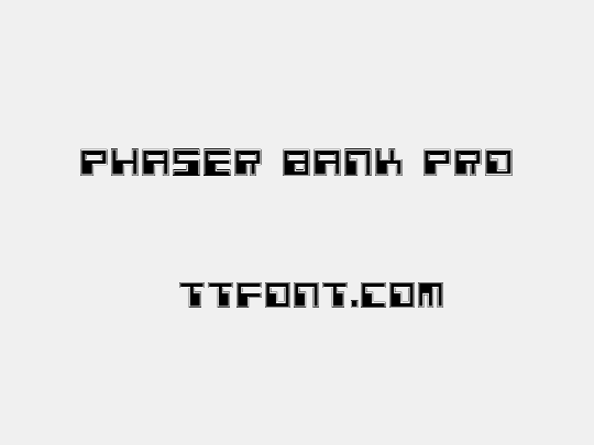 Phaser Bank Pro 在线预览-免费下载 - 天天字体