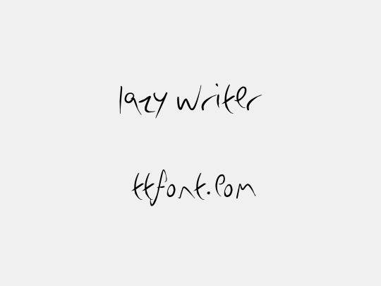 lazy writer 在线预览-免费下载 - 天天字体