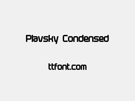 Plavsky Condensed 在线预览-免费下载 - 天天字体