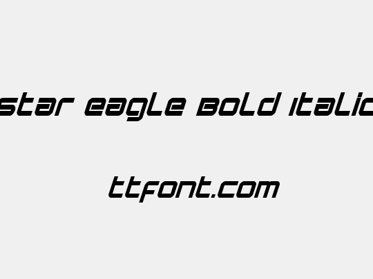 Star Eagle Bold Italic 在线预览-免费下载 - 天天字体