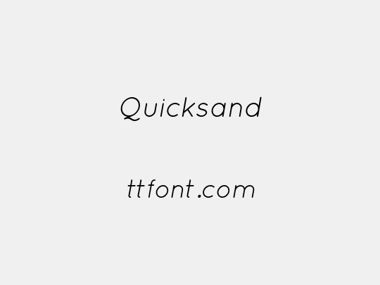 Quicksand 在线预览-免费下载 - 天天字体
