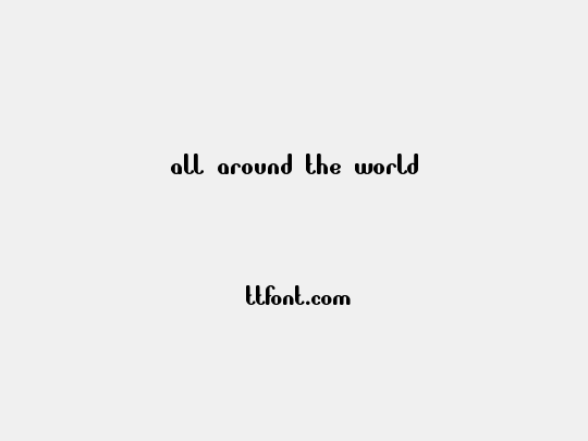 all around the world 在线预览-免费下载 - 天天字体