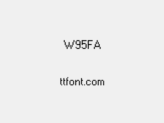W95FA 在线预览-免费下载 - 天天字体