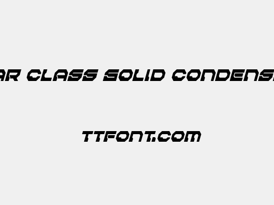 Pulsar Class Solid Condensed Italic 在线预览-免费下载 - 天天字体