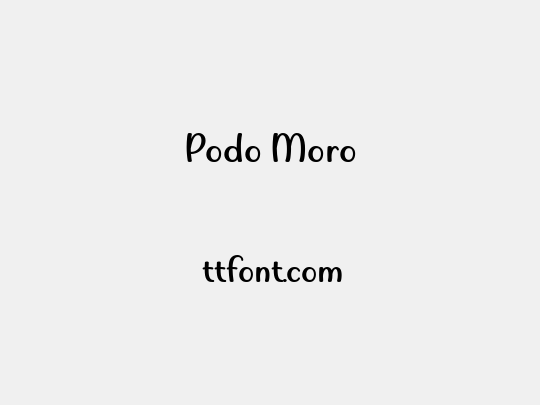 Podo Moro 在线预览-免费下载 - 天天字体