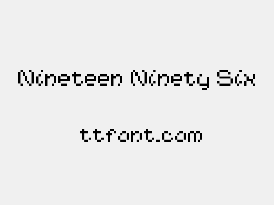 Nineteen Ninety Six 在线预览-免费下载 - 天天字体