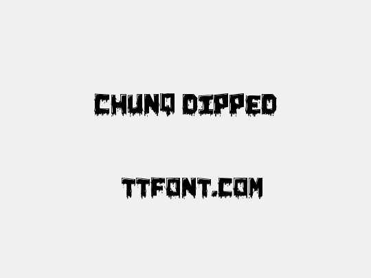 Chunq Dipped 在线预览-免费下载 - 天天字体