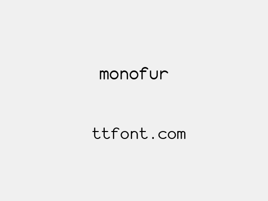 monofur 在线预览-免费下载 - 天天字体
