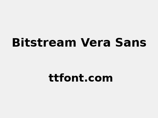 Bitstream Vera Sans 在线预览-免费下载 - 天天字体