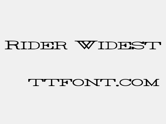 Rider Widest 在线预览-免费下载 - 天天字体