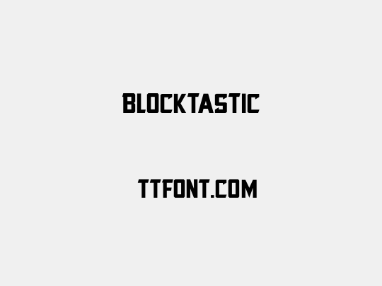 Blocktastic 在线预览-免费下载 - 天天字体
