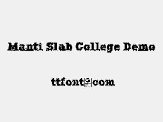 Manti Slab College Demo 在线预览-免费下载 - 天天字体