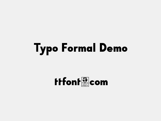 Typo Formal Demo 在线预览-免费下载 - 天天字体