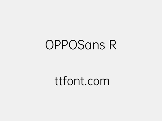 OPPOSans R 在线预览-免费下载 - 天天字体