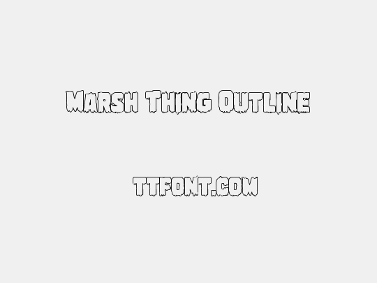 Marsh Thing Outline 在线预览-免费下载 - 天天字体