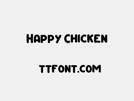 Happy Chicken 在线预览-免费下载 - 天天字体