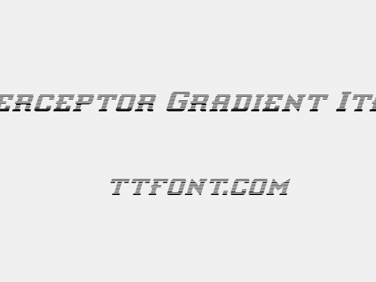 Interceptor Gradient Italic 在线预览-免费下载 - 天天字体