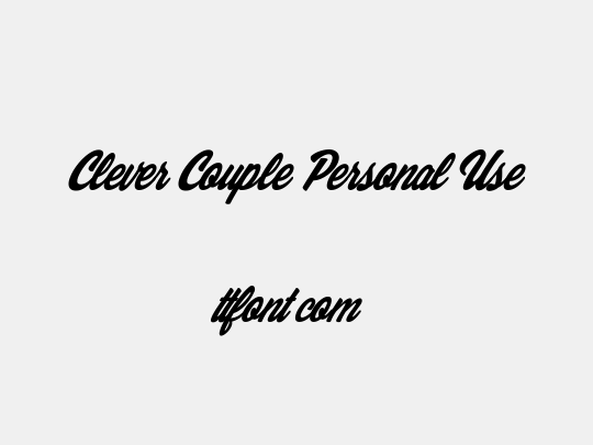 Clever Couple Personal Use 在线预览-免费下载 - 天天字体