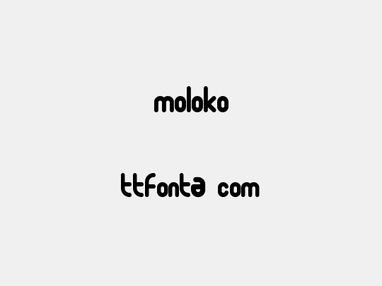 Moloko 在线预览-免费下载 - 天天字体