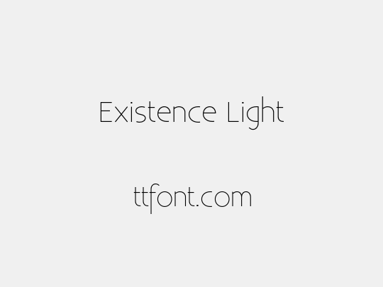 Existence Light 在线预览-免费下载 - 天天字体