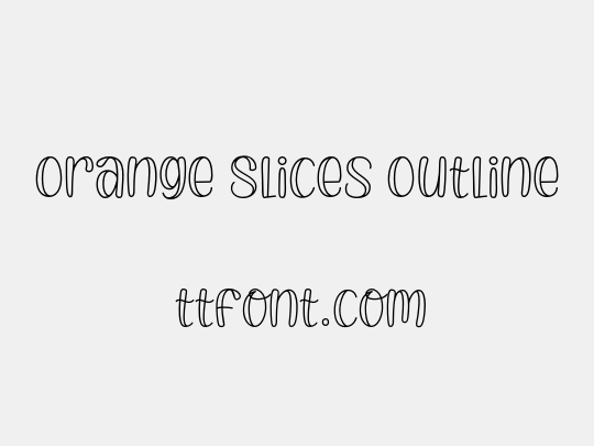 Orange Slices Outline 在线预览-免费下载 - 天天字体