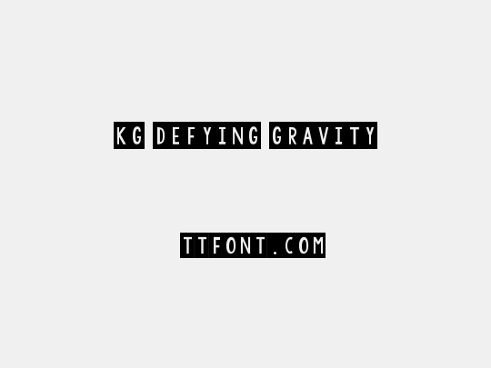 KG Defying Gravity 在线预览-免费下载 - 天天字体