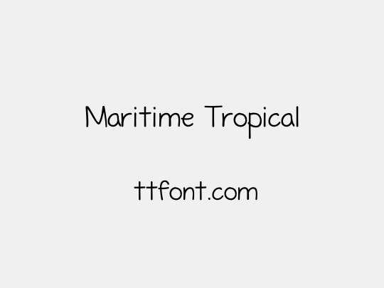 Maritime Tropical 在线预览-免费下载 - 天天字体