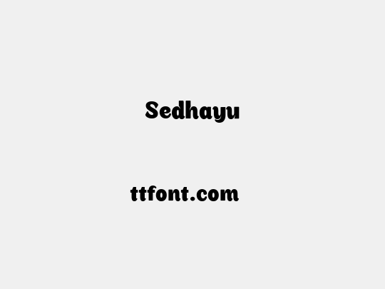 Sedhayu 在线预览-免费下载 - 天天字体