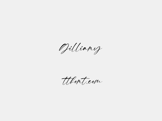 Gilliany 在线预览-免费下载 - 天天字体