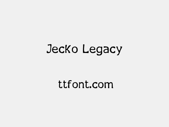 Jecko Legacy 在线预览-免费下载 - 天天字体