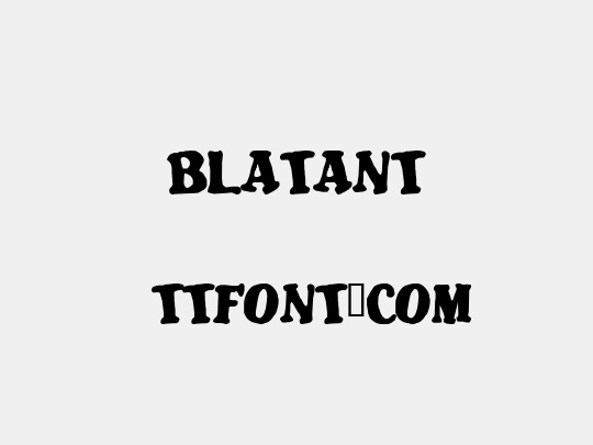 Blatant 在线预览-免费下载 - 天天字体