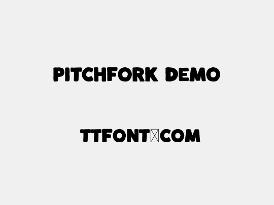 PITCHFORK Demo 在线预览-免费下载 - 天天字体